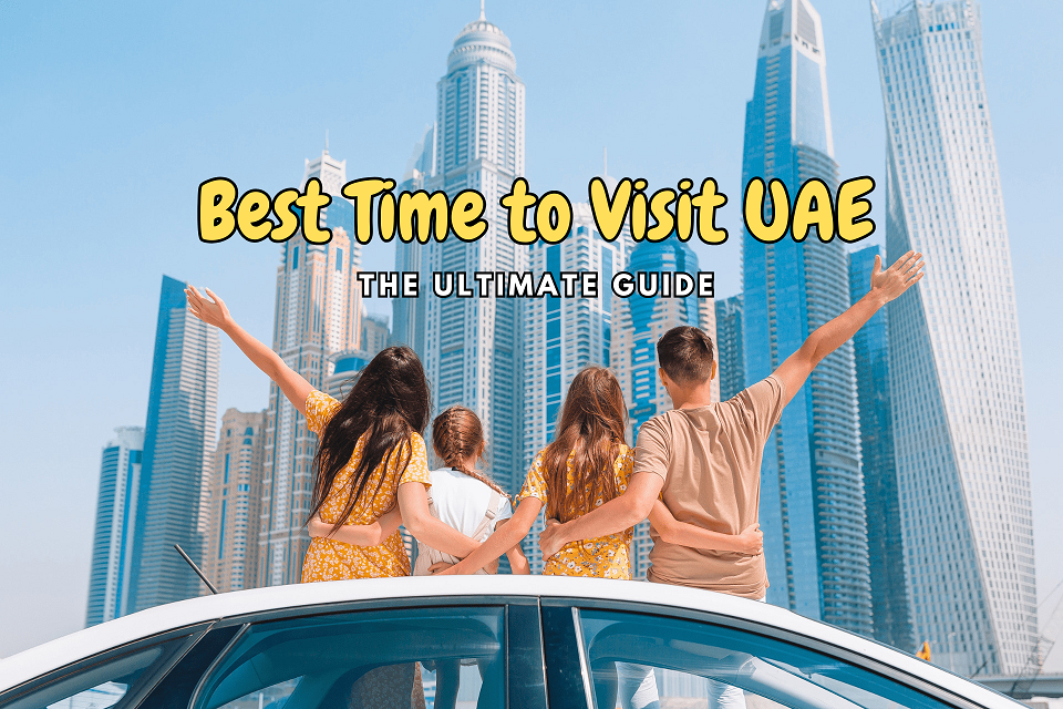The Best Time to Visit the UAE and Why | The Ultimate Guide - UAE LABOURS